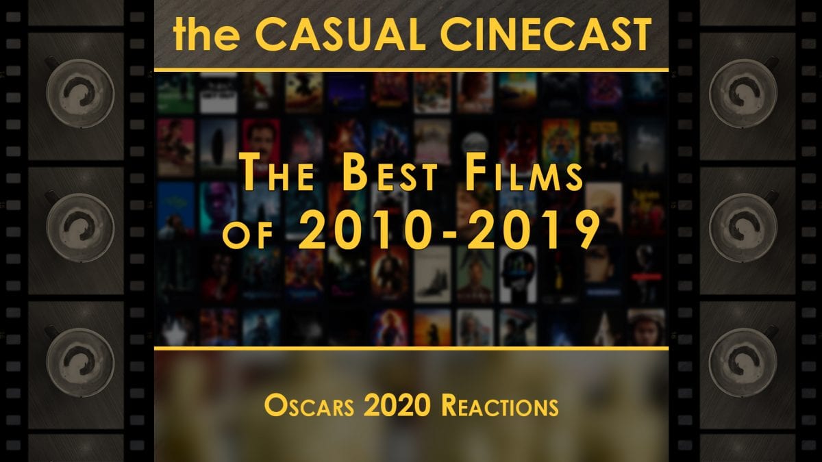 The Casual Cinecast Discusses the Best Films of the Decade - Cinelinx ...